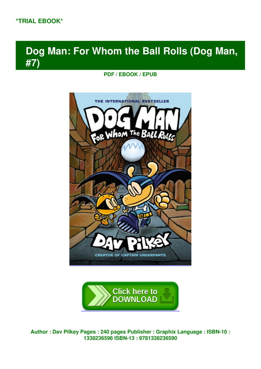 PDF File (Dog Man: For Whom the Ball Rolls (Dog Man, #7)) [B.O.O by ...