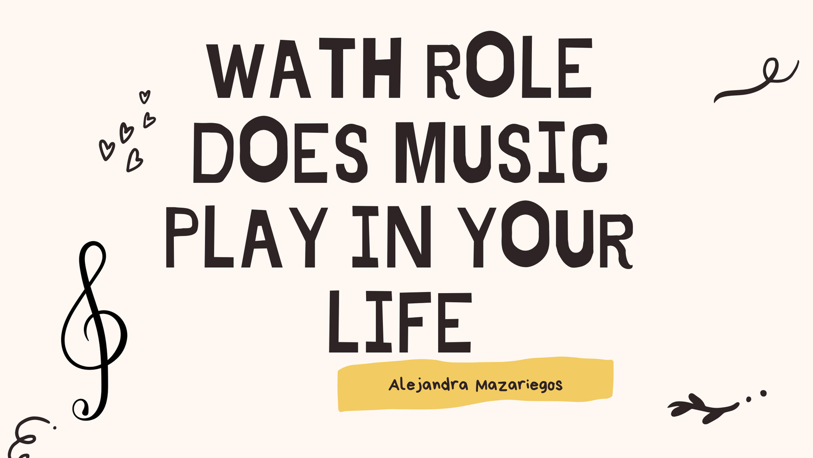 WATH ROLE DOES MUSIC PLAY IN YOUR LIFE by Alejandra - Flipsnack