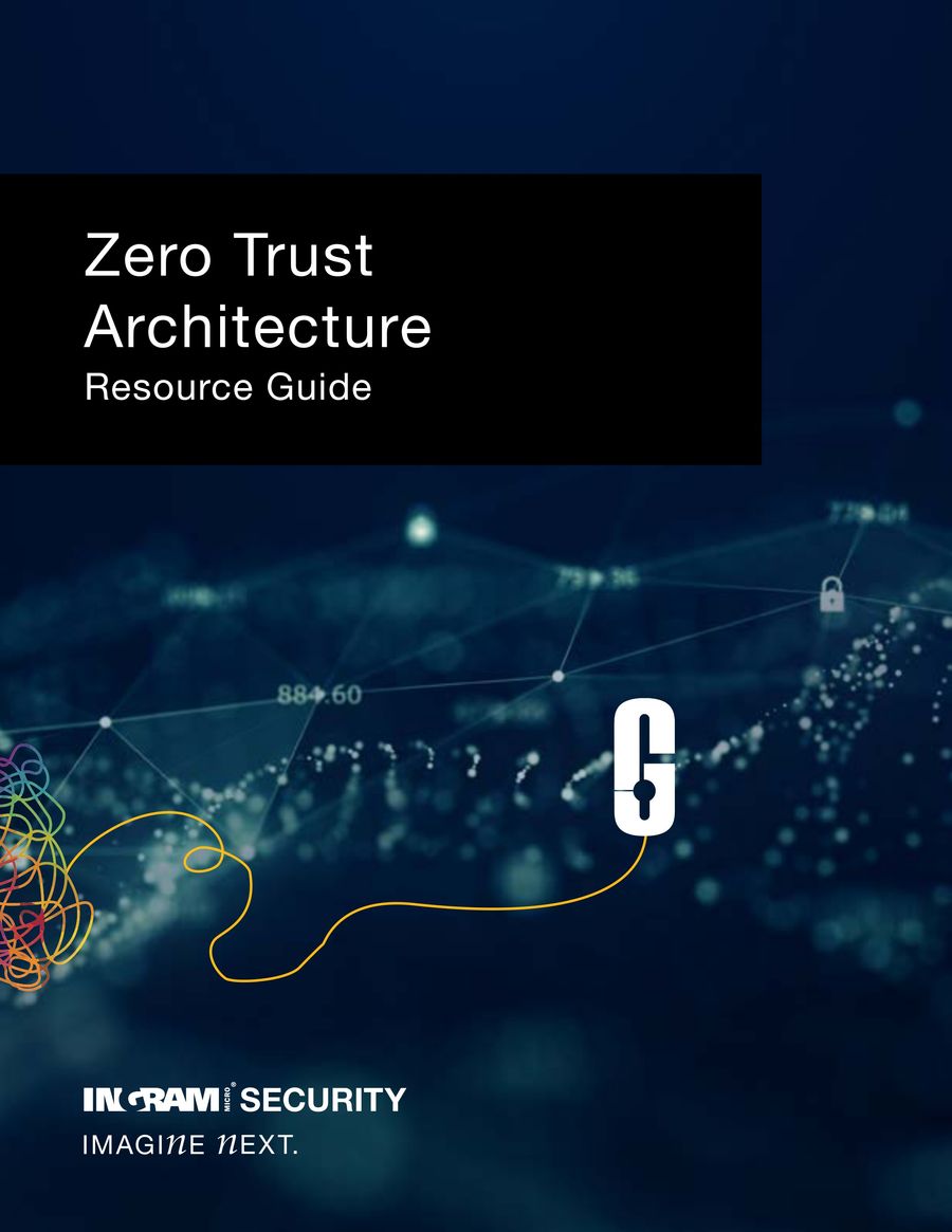Zero Trust Architecture Resource Guide by Ingram Micro...