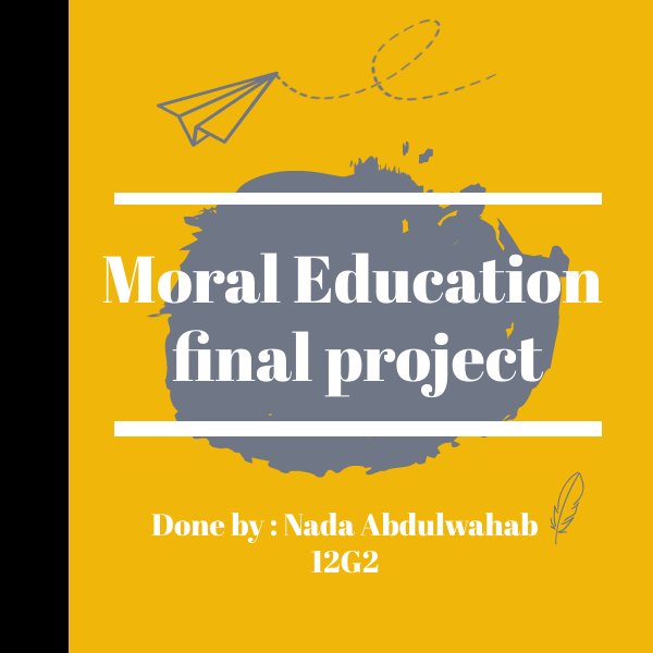 Moral Education Final project by nada abdulwahab - Flipsnack