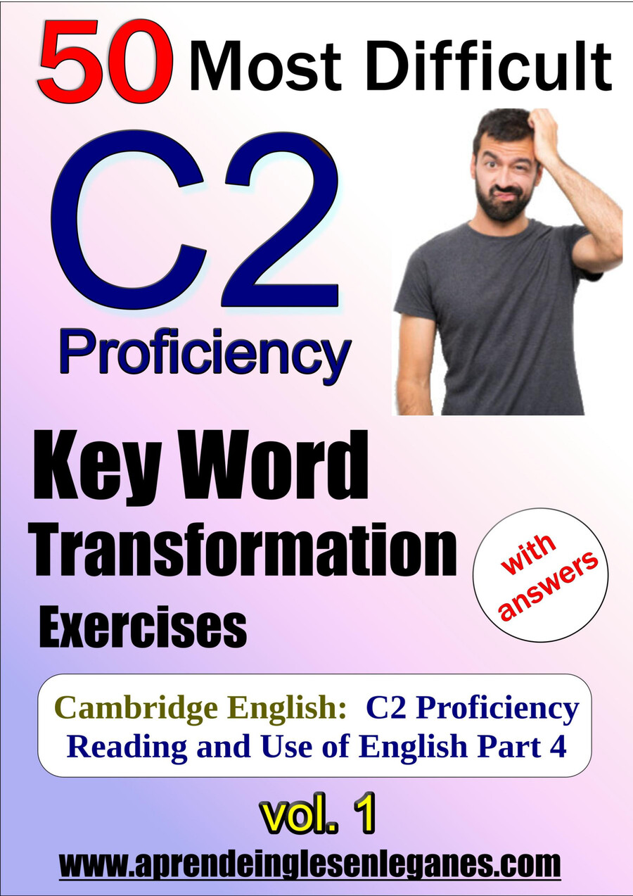 Most difficult C2 Proficiency Key Word Transformation exercises by Juan ...