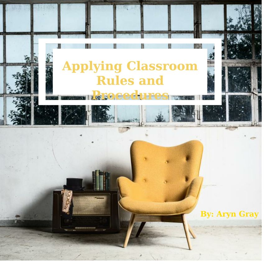 Applying Classroom Rules and Procedures by Aryn Gray - Flipsnack