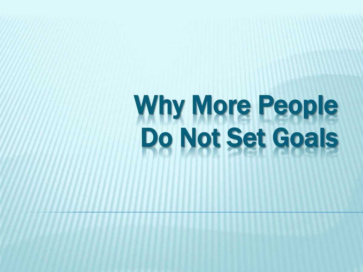 Why More People Do Not Set Goals by Mark Masloski - Flipsnack