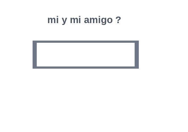 mi y mi amigo by Anthony Lamarche - Flipsnack