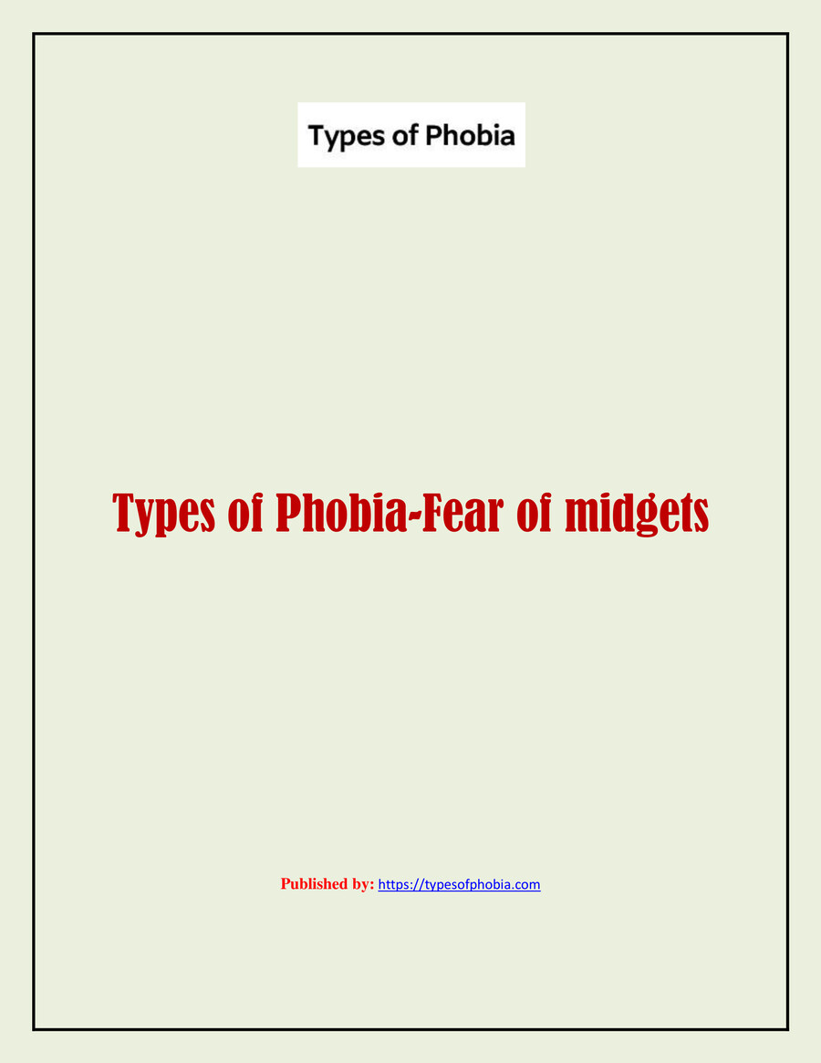 Types of Phobia-Fear of midgets by Maryann Hackner - Flipsnack