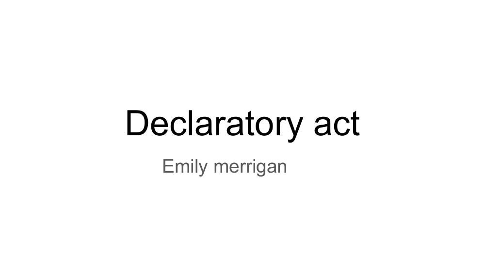 The Declaratory act by EMILY MERRIGAN - Flipsnack