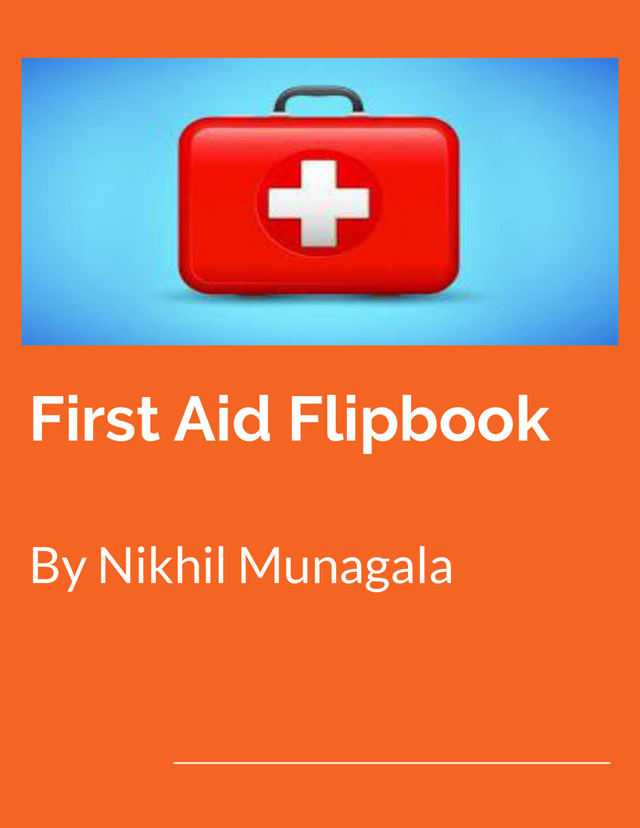 First Aid Flipbook- Nikhil Munagala by Nikhil Munagala - Flipsnack