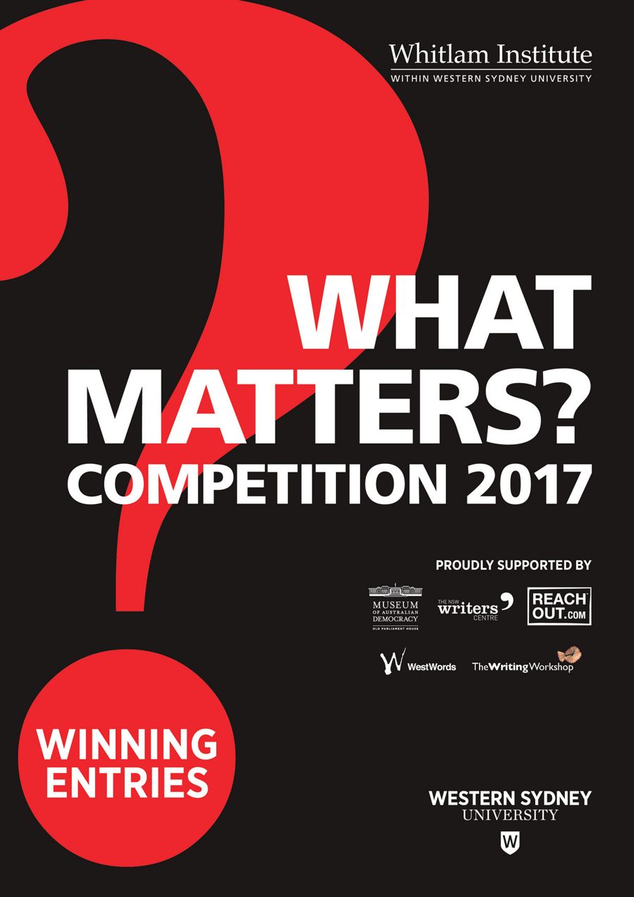 What Matters? 2017 Winning Entries Booklet by Whitlam Institute - Flipsnack