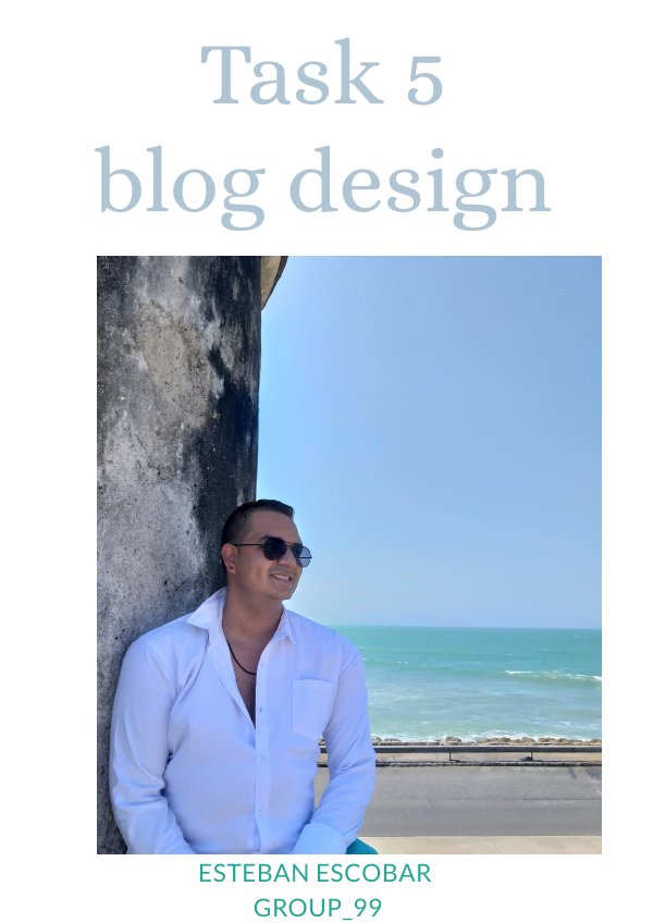 Task 5. Esteban Escobar group 99 by Esteban - Flipsnack