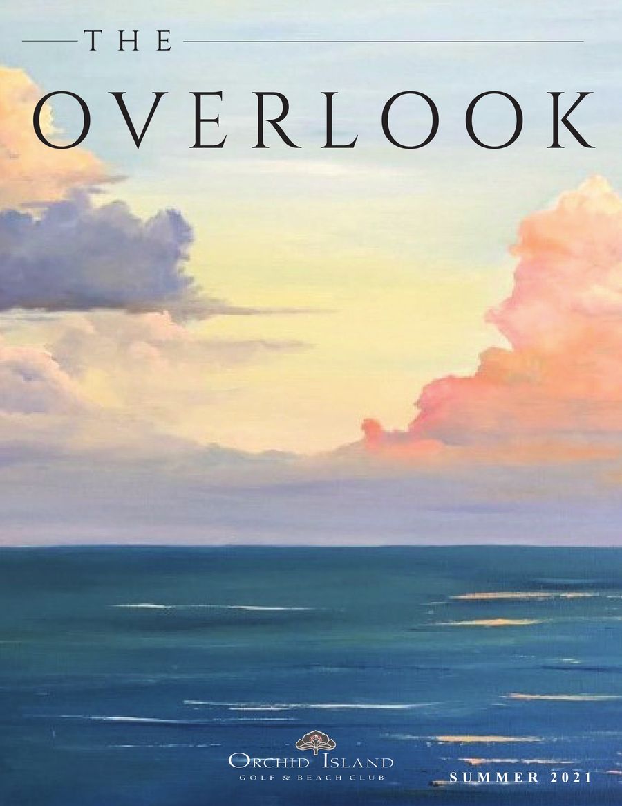 The_Overlook_Summer_2021_Issue by Orchid Island Realty - Flipsnack