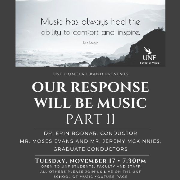 UNF Concert Band presents "Our Response Will Be Music: Part II" by Erin ...