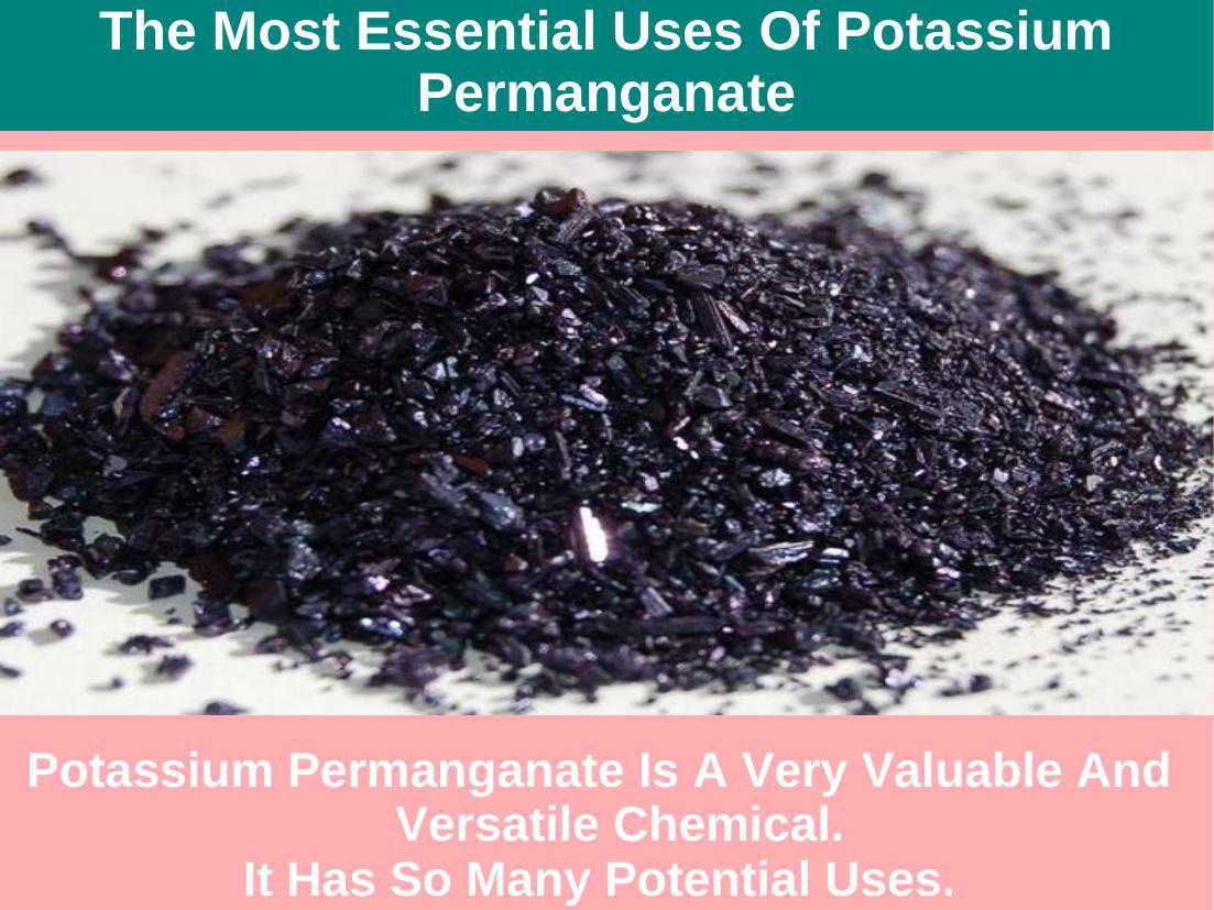 The Most Essential Uses Of Potassium Permanganate by Alvin Hoult ...