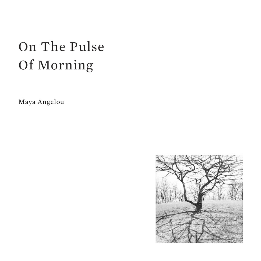 On The Pulse Of Morning by Maya Angelou by Elaine Chng - Flipsnack