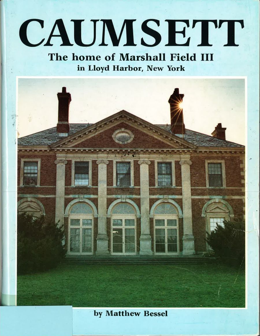 Caumsett, The home of Marshall Field III by Matthew Bessell by Janet ...