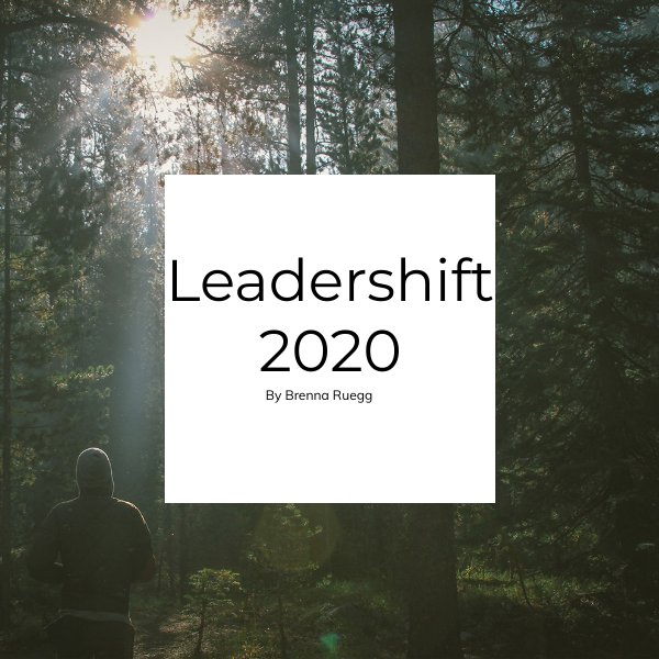 Brenna Ruegg LeaderShift Fall 2020 by Brenna Ruegg - Flipsnack