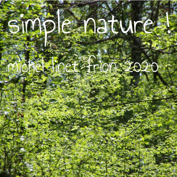 simple nature by Michel Linet-Frion - Flipsnack