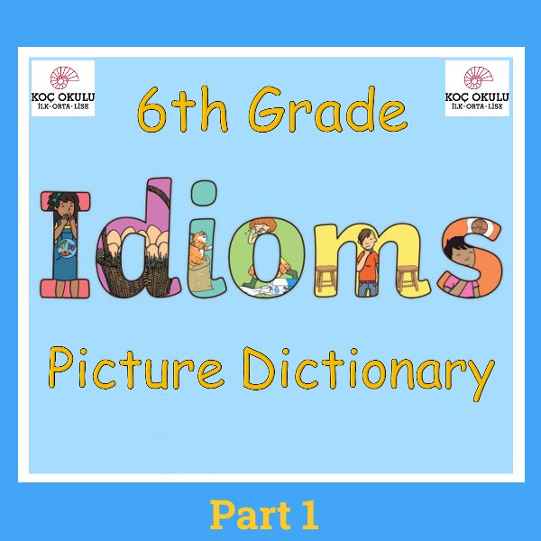 6th Grade Idioms Picture Dictionary Part 1 by Alexandra Helen ...