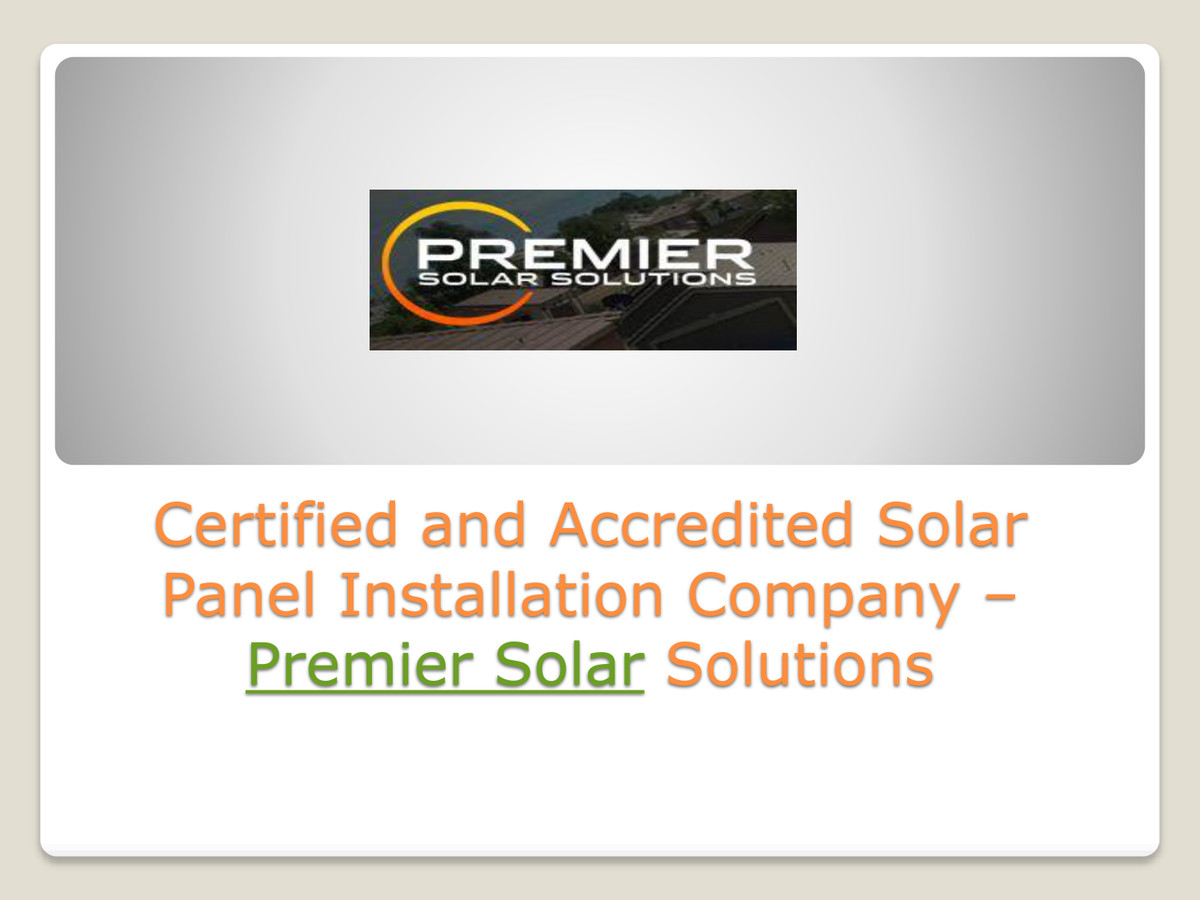 Certified Solar Panel Installation Company – Premier Solar S by Premier ...