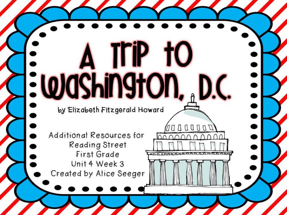 Reading Street First Grade Unit 4.3 Trip to Washington, D.C. by Misty ...