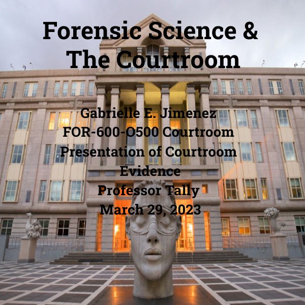 Forensic Science & The Courtroom by Gabrielle Jimenez - Flipsnack