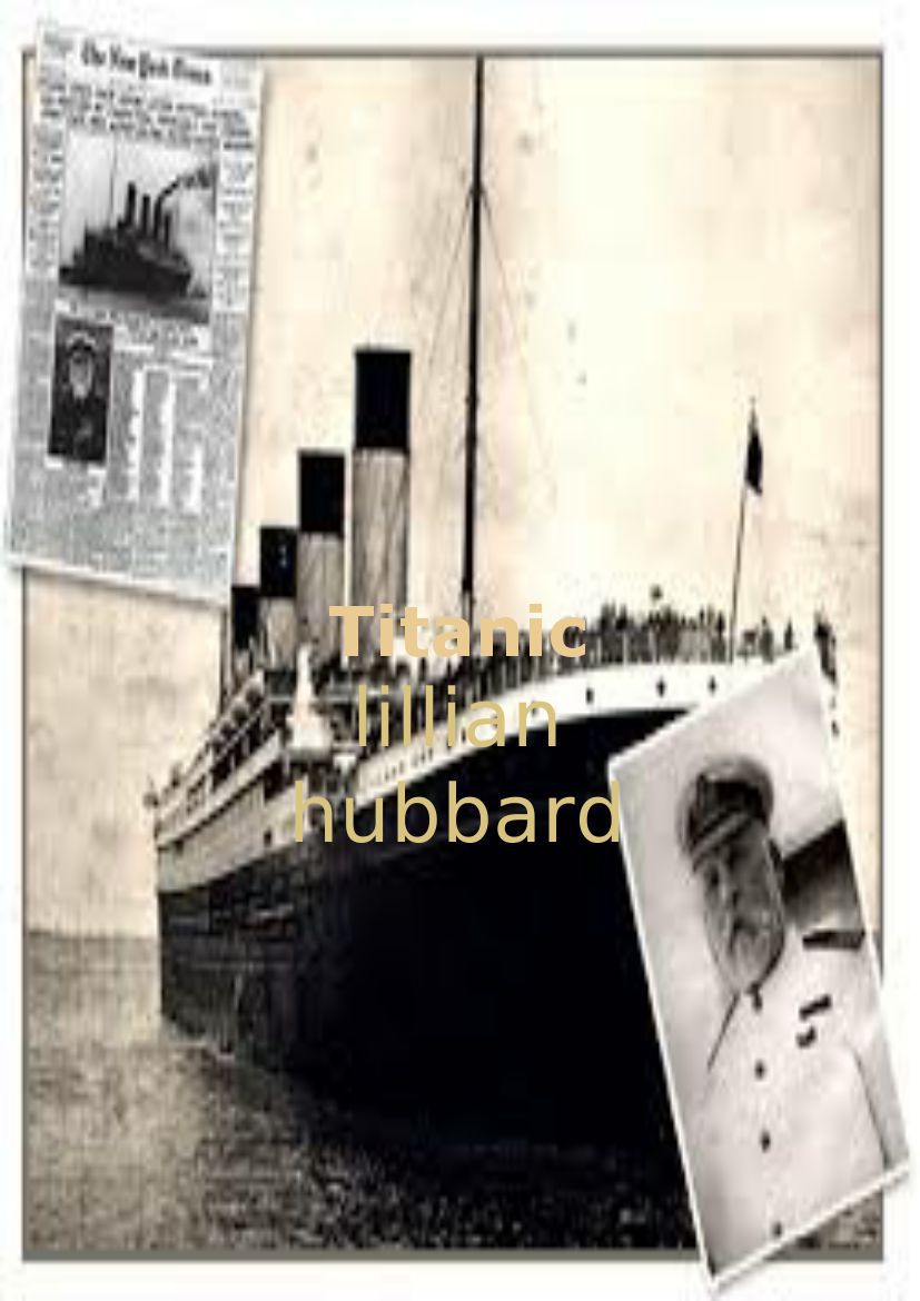 Titanic Project-Lillian Goodwin by Lillian Hubbard - Flipsnack