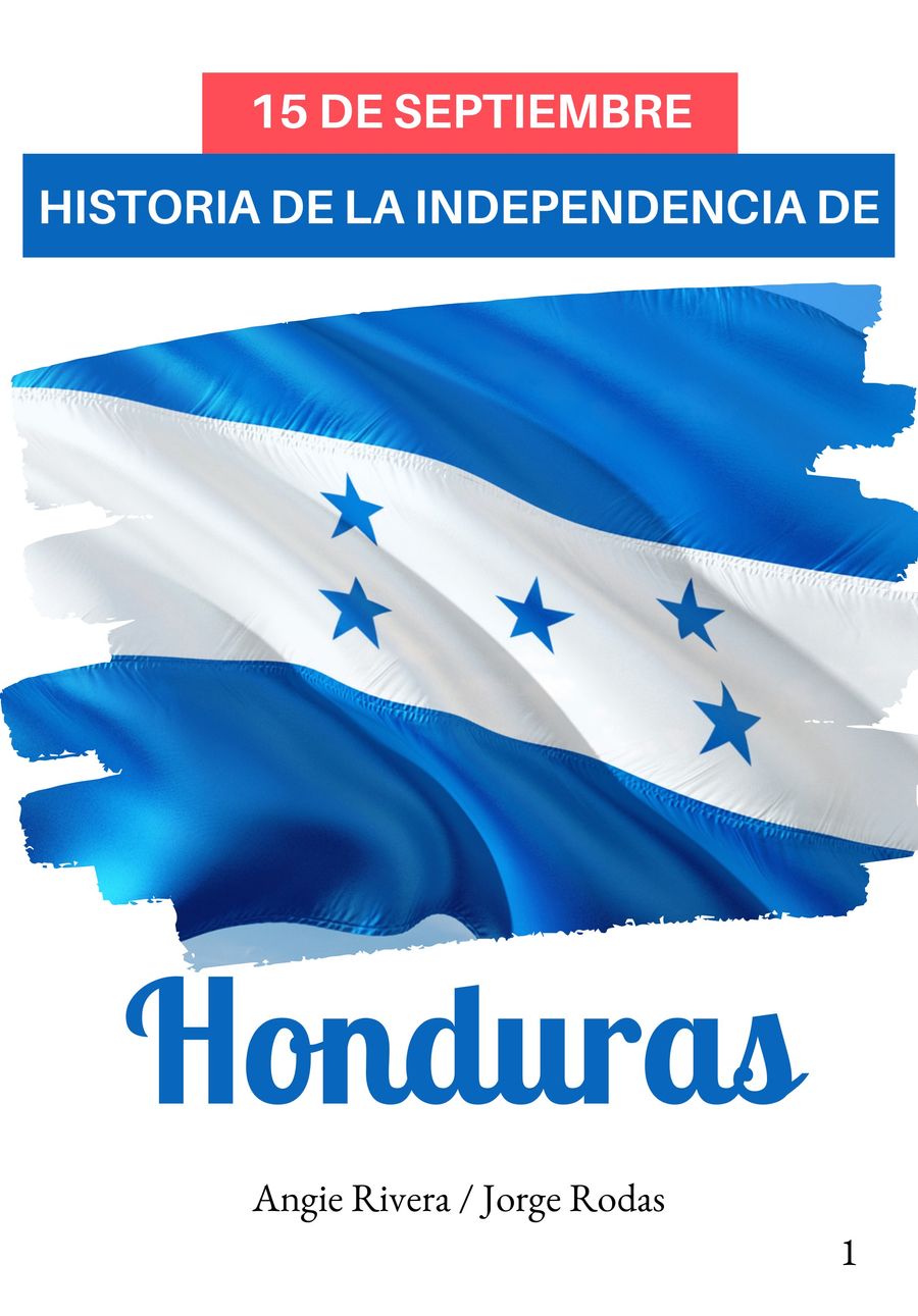 HIstoria de la independencia de Honduras by Angie - Flipsnack