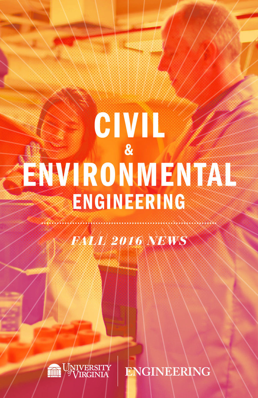 UVA Civil & Environmental Engineering Fall 2016 Newsletter by Universit ...
