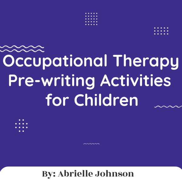 Occupational Therapy Pre-writing Activities for Handwriting by Elle ...