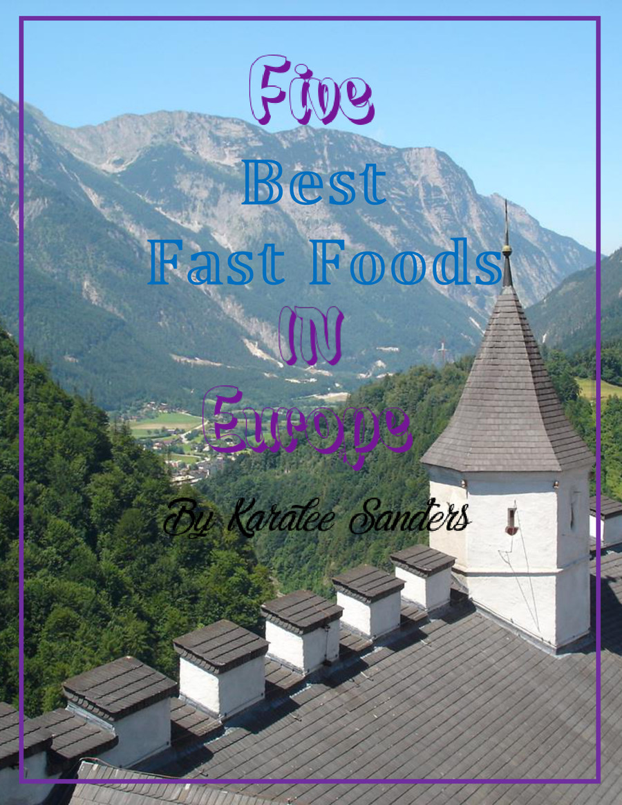 Five Best Fast Foods In Europe by Karalee Sanders - Flipsnack