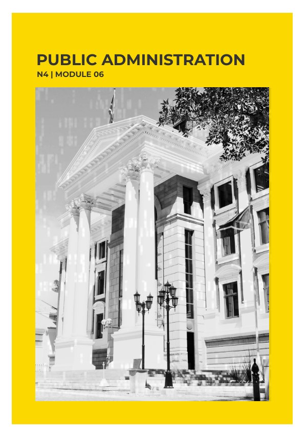 PUBLIC ADMINISTRATION N4 MODULE 6 PART 2 by E-Publishing - Flipsnack