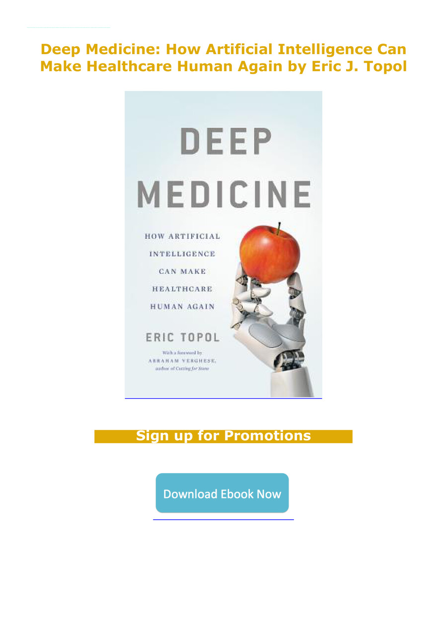 Deep Medicine: How Artificial Intelligence Can Make Healthcare H by ...
