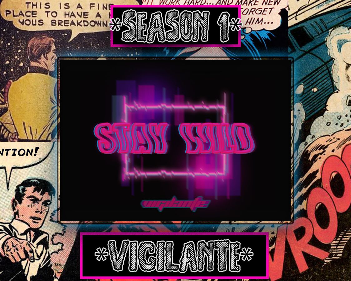 Vigilante Season One (Stay Wild) by Lojix - Flipsnack