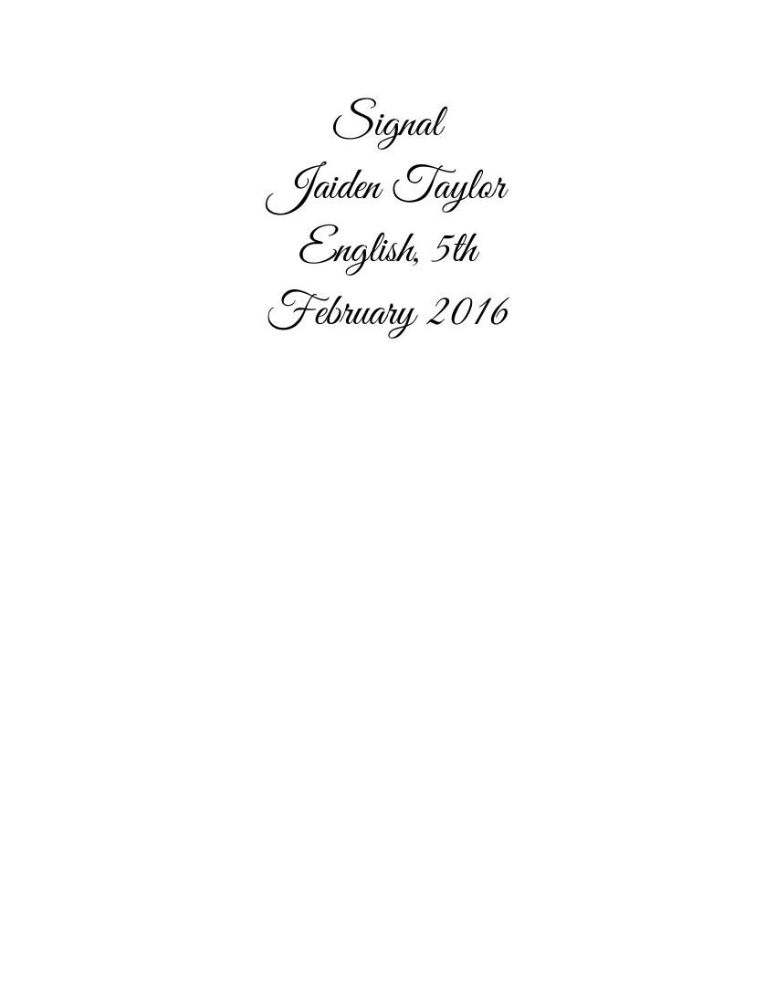 Signal,Jaiden Taylor by jaidentaylor - Flipsnack