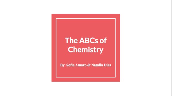 The ABCs of Chemistry by Sofia Amaro Varas - Flipsnack