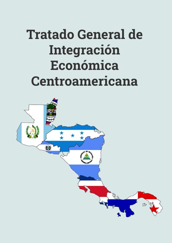 Tratado General de Integración Económica Centroamericana by Iván ...