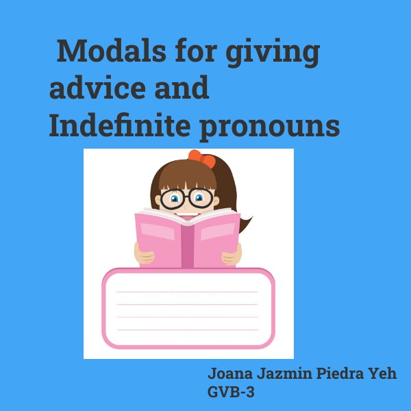 Modals for giving advice and Indefinite pronouns by Jazmin Piedra ...