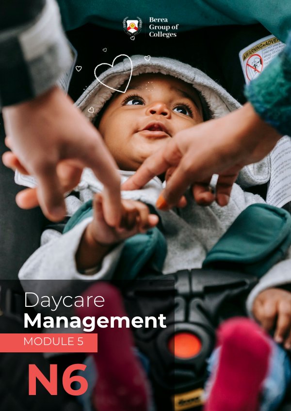 DAYCARE MANAGEMENT N5 Module 6 by E-Publishing