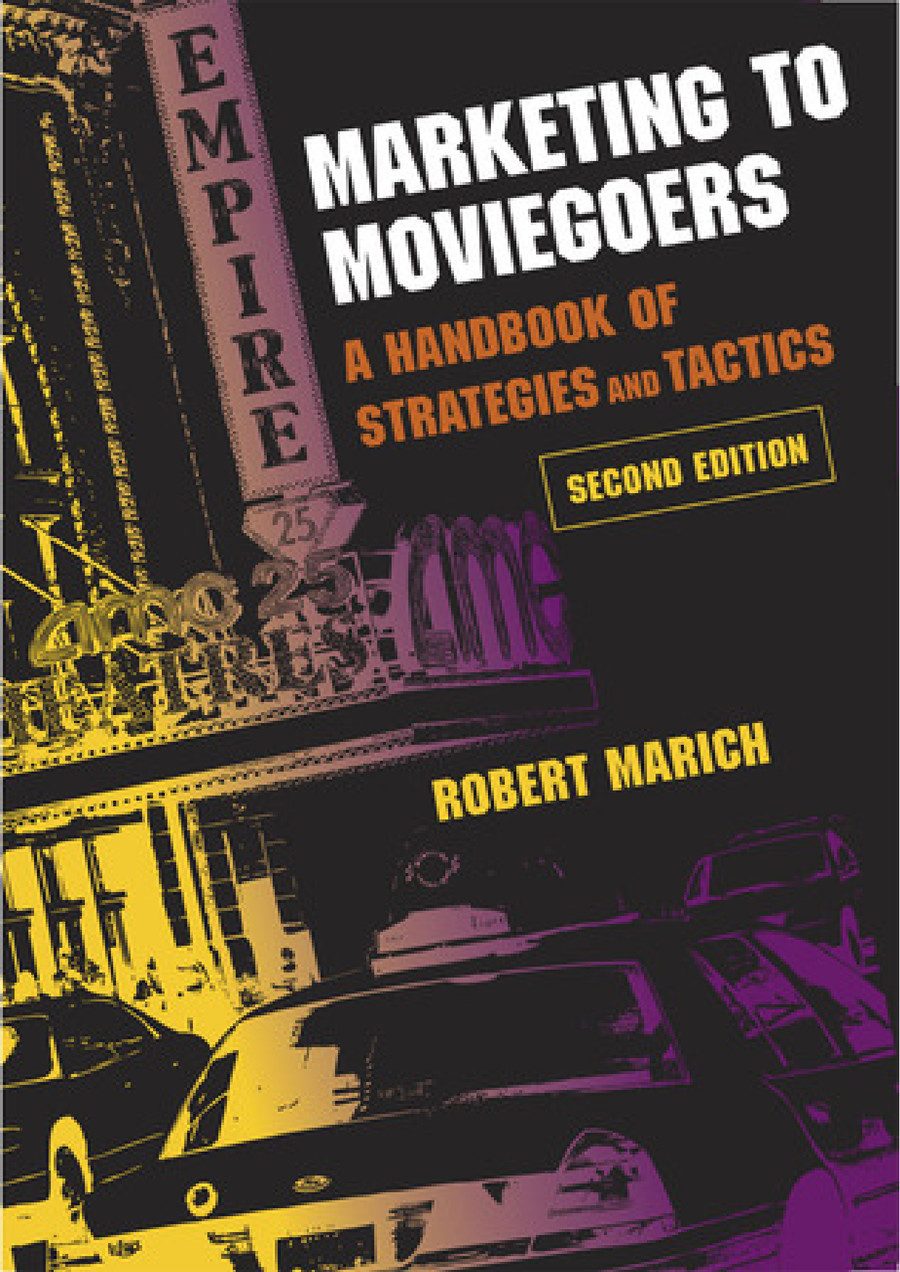 Marketing to Moviegoers: A Handbook of Strategies and Tactics by by ...