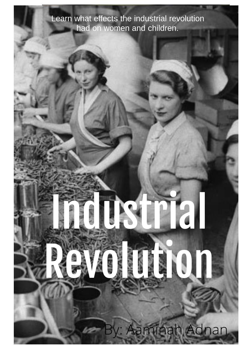 Women and Children during the industrial revolution by aaminahadnan ...