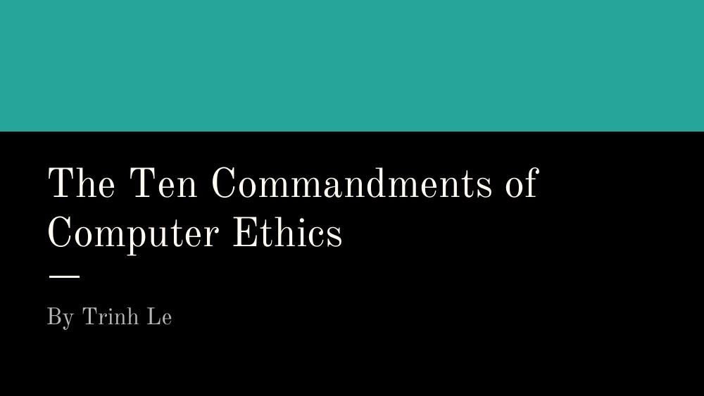 The Ten Commandments of Computer Ethics by Trinh Le - Flipsnack