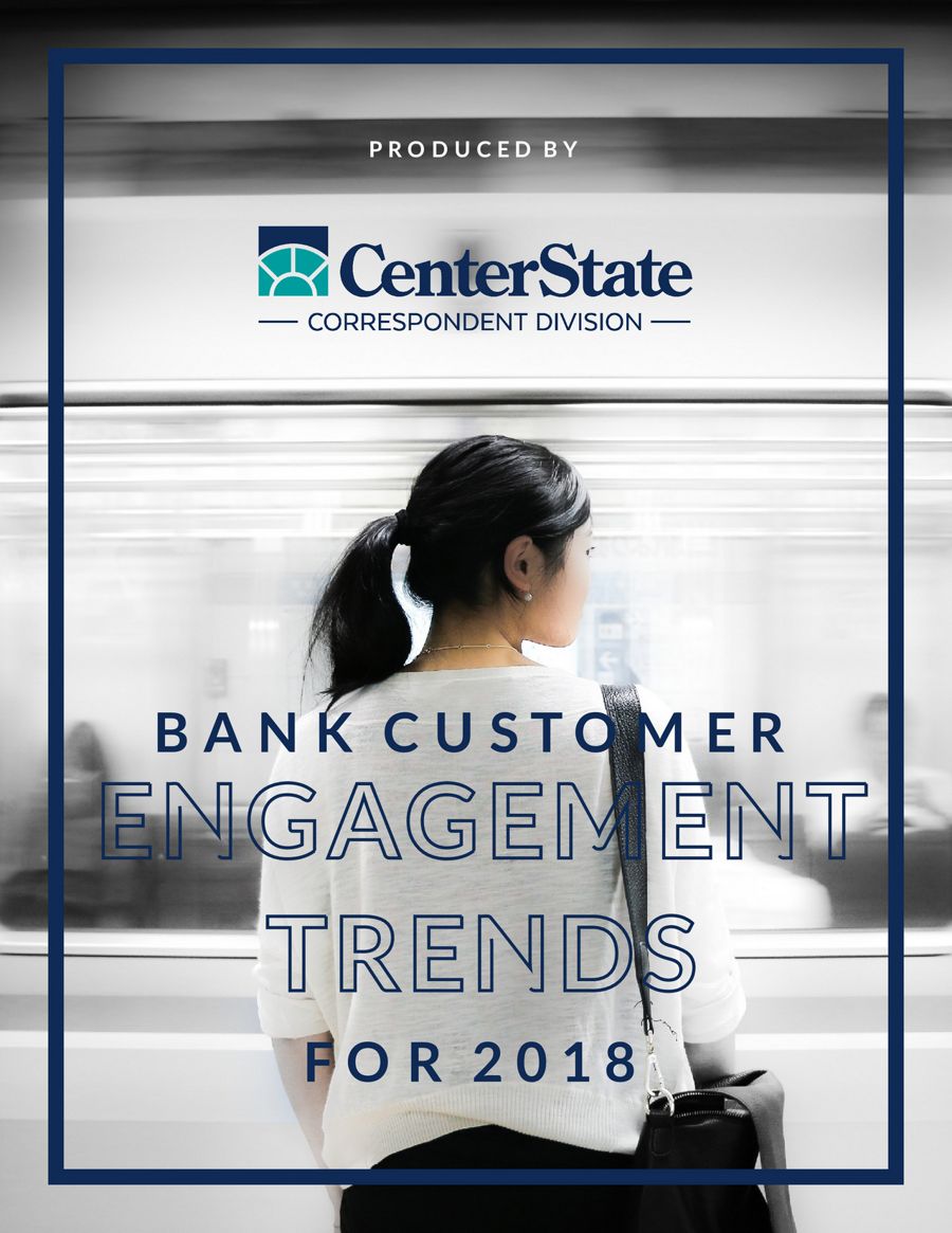 Bank Customer Engagement Trends for 2018 by CenterState Bank Fin by ...