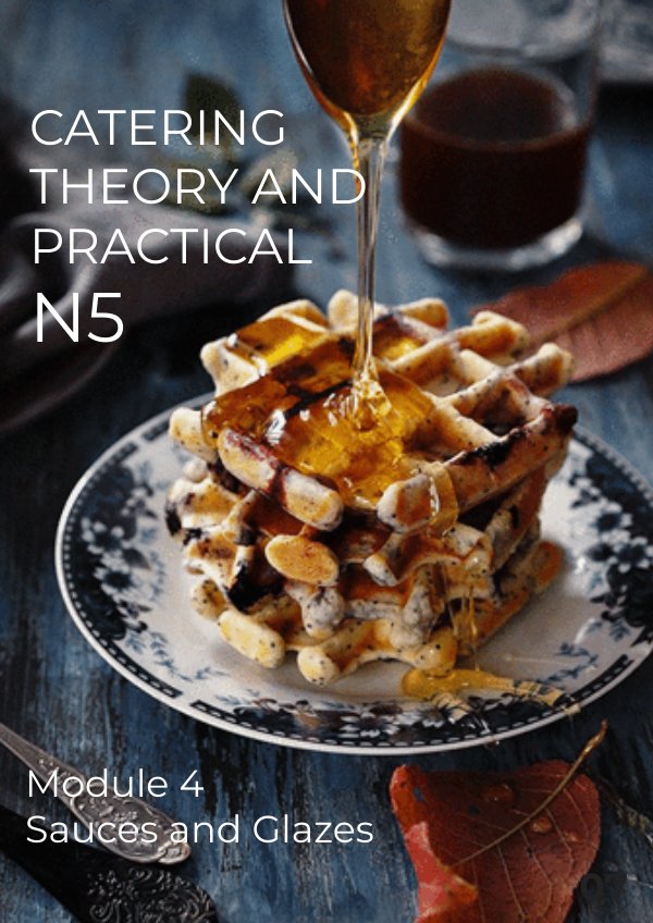 Catering Theory and Practical N5 Module 4: Sauces and Glazes by E ...