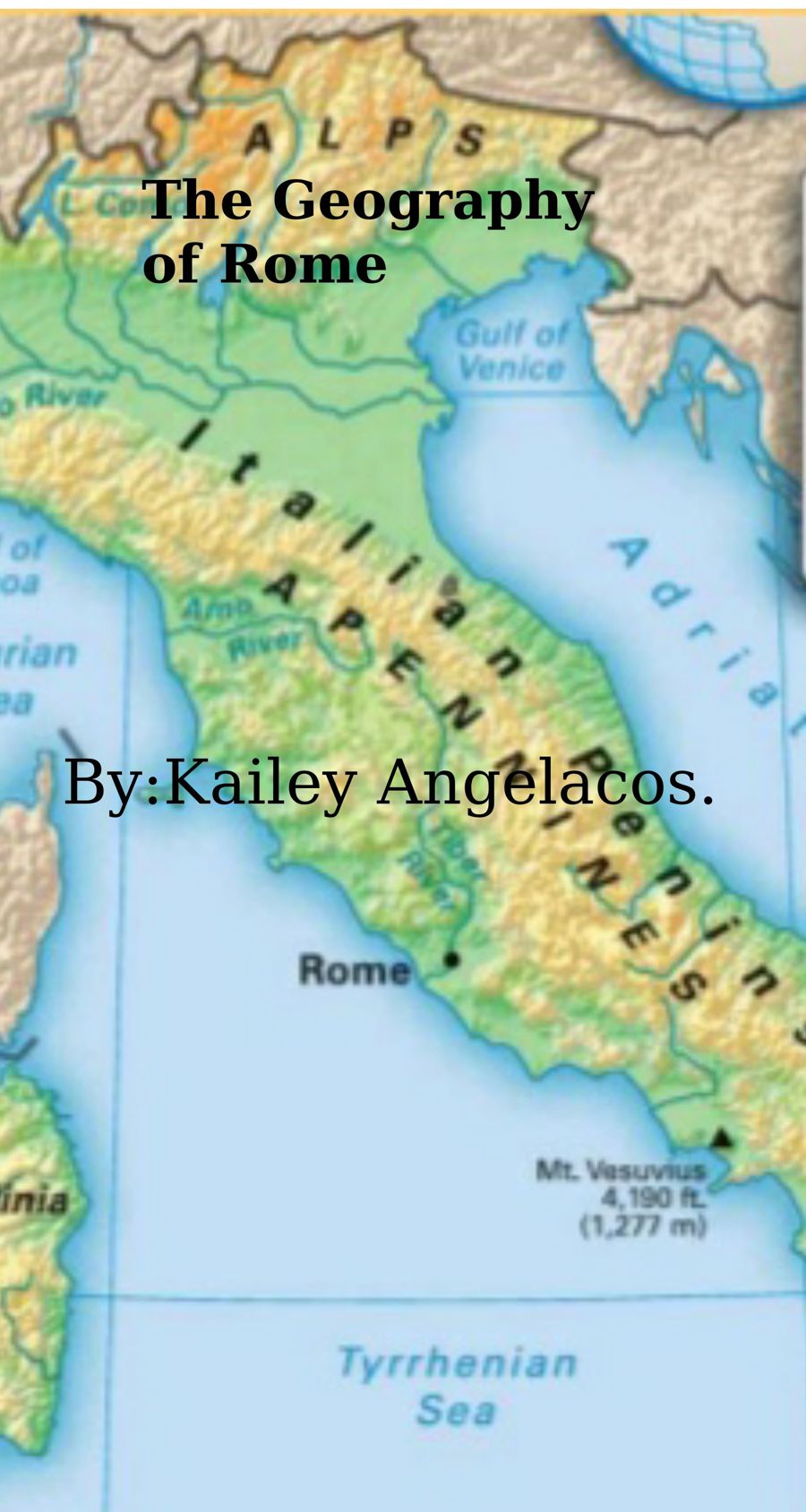 Geography Features Of Rome by:Kailey Angelacos by Kailey Angelacos ...