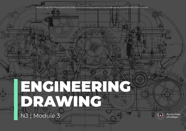 Engineering Drawing N3 Module 3 by E-Publishing