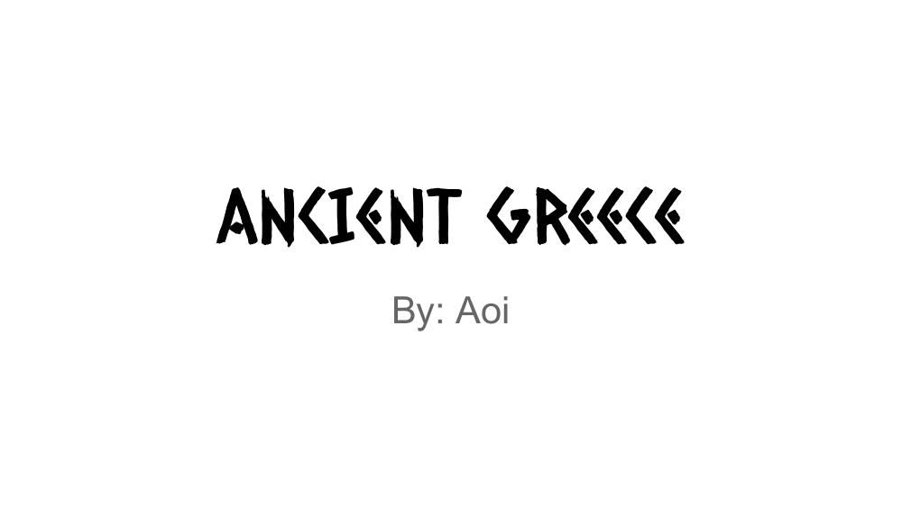 Aoi's Ancient Greek Flipbook by Aoi Takagi Student - Flipsnack