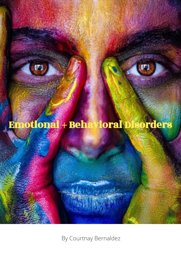 Emotional + Behavioral Disorders by Courtnay Bernaldez - Flipsnack