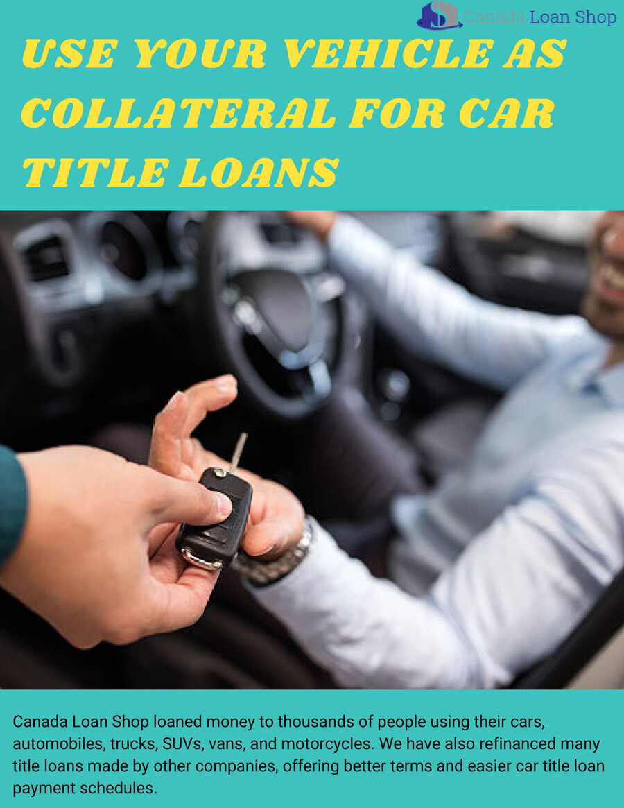 Use Your Car As Collateral For Car Title Loans by Canada Loan Shop ...