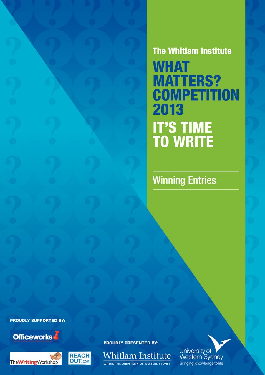 2013 What Matters? Winning Entries by Whitlam Institute - Flipsnack