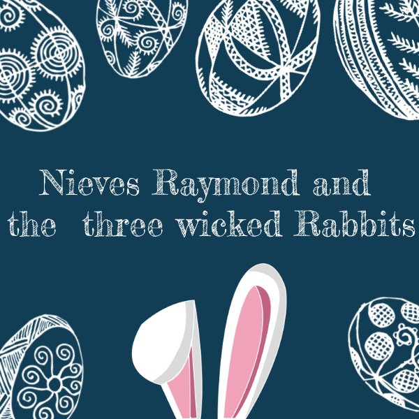 Nieves Raymond and the three wicked rabbits by Karol Castaño - Flipsnack