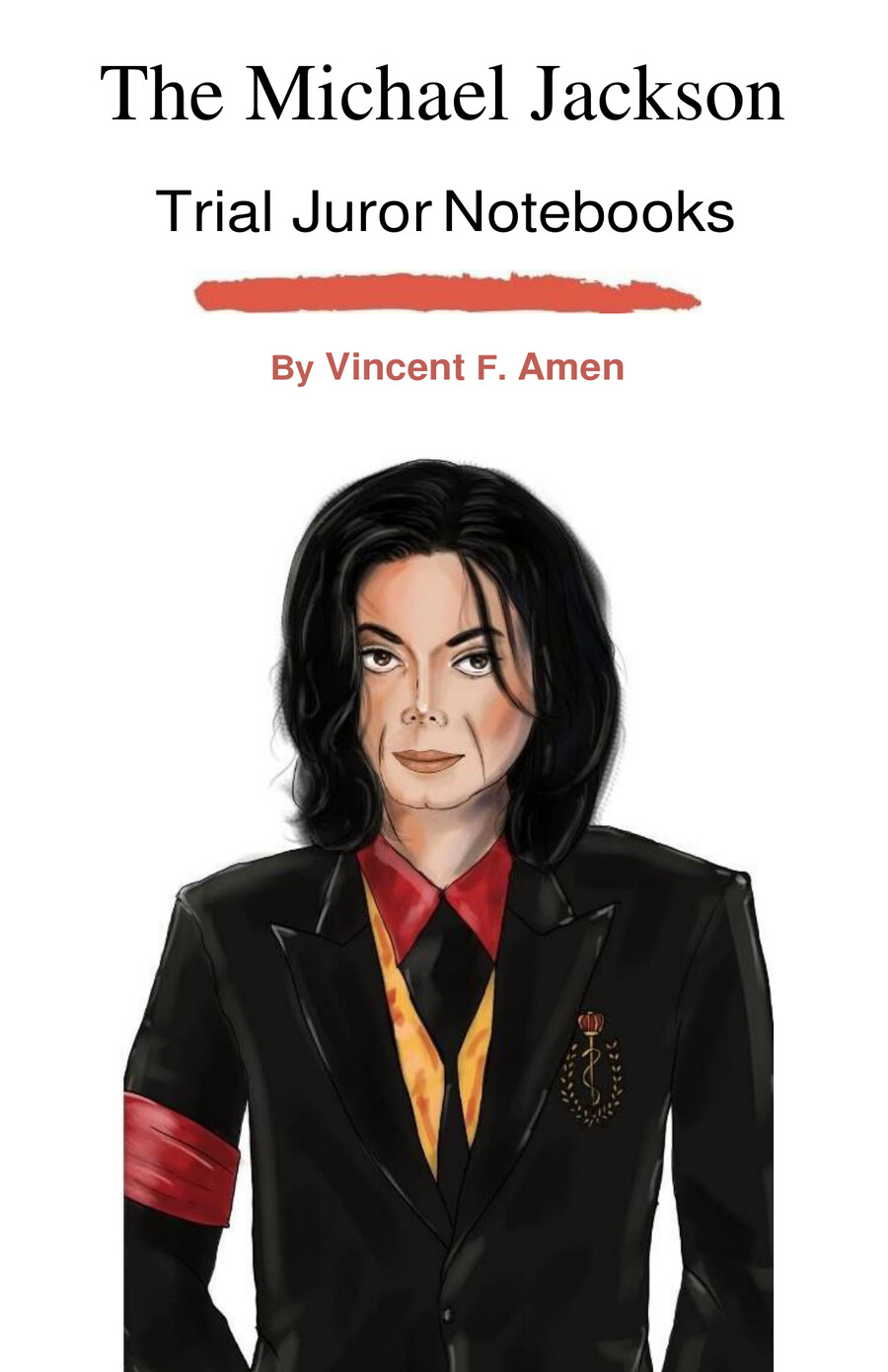 The Michael Jackson Trial Juror Notebooks by Alpha Book Publisher ...